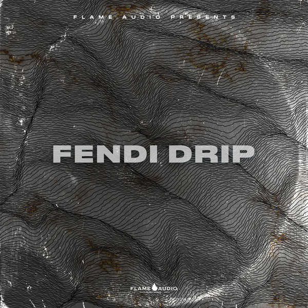 Sounds & Samples from Flame Audio - Fendi Drip | slooply.com