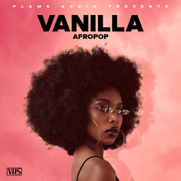 Sounds & Samples from Flame Audio - VANILLA Afropop | slooply.com