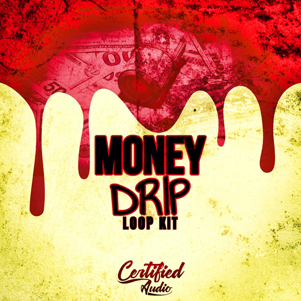 Sounds & Samples from Certified Audio LLC - Money Drip Loop Kit ...