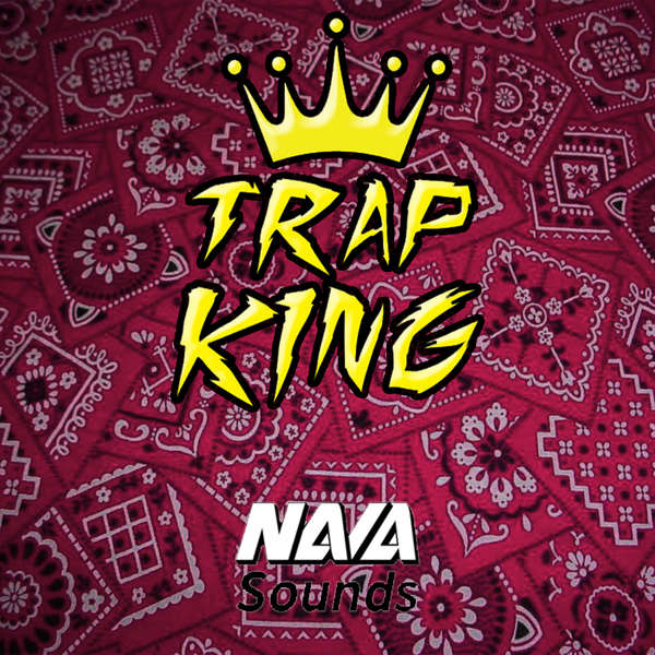 Sounds & Samples from Nava Sounds - Trap King | slooply.com