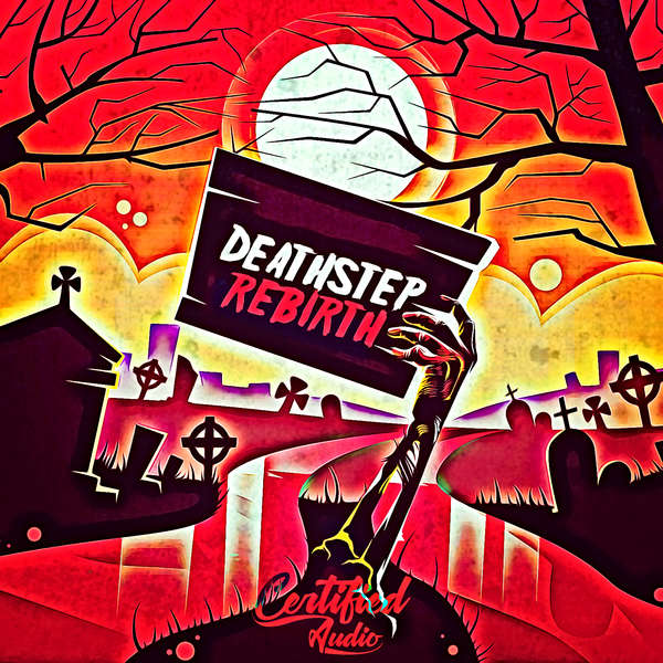 Sounds & Samples from Certified Audio LLC - Deathstep Rebirth | slooply.com