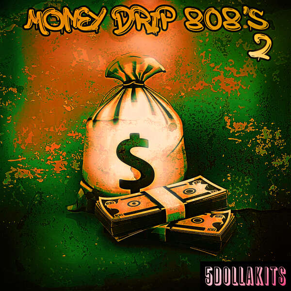 Sounds & Samples from 5DOLLAKITS - MONEY DRIP 808'S 2 | slooply.com