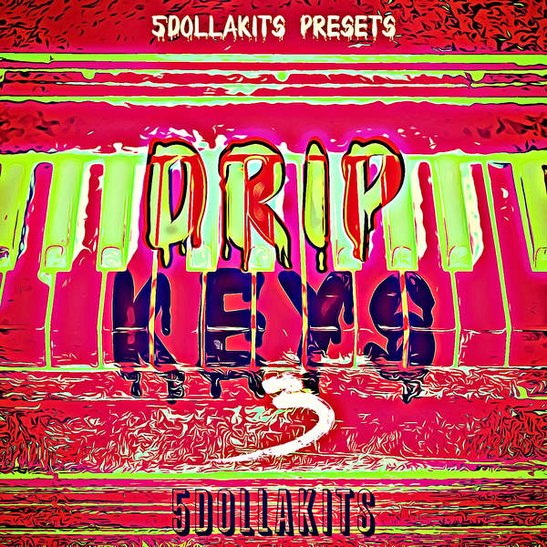 Sounds & Samples from 5DOLLAKITS - Drip Keys 3 | slooply.com