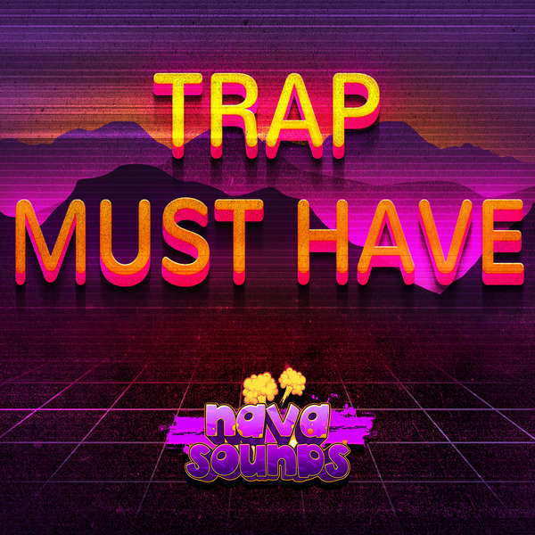 Sounds & Samples from Nava Sounds - Trap Must Have | slooply.com