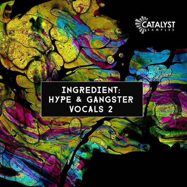 Sounds & Samples from Catalyst Samples - Hype & Gangster Vocals Vol 2 | slooply.com